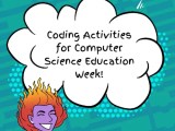 Fun Coding Activities For Computer Science Education Week The Code Zone